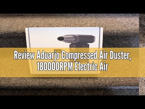Review Aduarjo Compressed Air Duster, 180000RPM Electric Air Duster for Cleaning Keyboard & PC Stepl