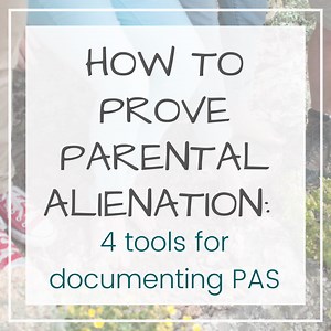 How to prove parental alienation: 4 documentation tools