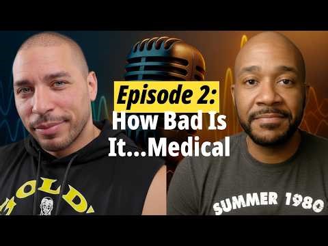 Episode 2: How Bad Is It?...Medical