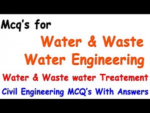 Water & Waste water Engineering mcq | water treatment mcq | waste water treatment mcq | civil mcq