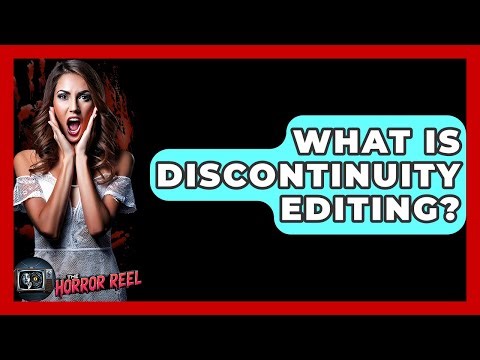 What Is Discontinuity Editing? - The Horror Reel
