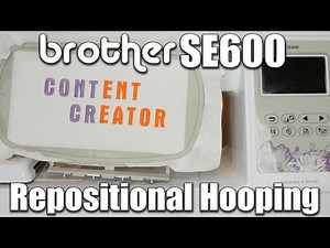Brother SE600 | How to use Repositional Hoop