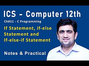ICS - Computer 12th - Ch#11 - C Programming | If Statement, if-else Statement & If-else-if Statement