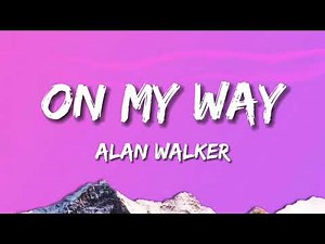 Alan Walker - On My Way (Clean - Lyrics) ft. Sabrina Carpenter & Farruko