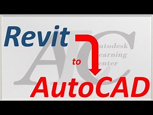Exporting Revit to AutoCAD 2D & 3D