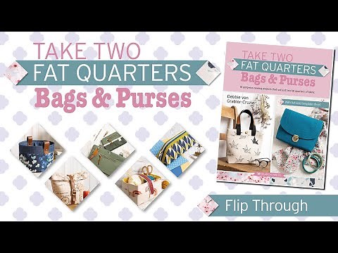 Take Two Fat Quarters: Bags & Purses | 16 gorgeous sewing projects
