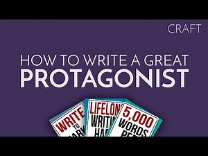 How to Write A Great Protagonist