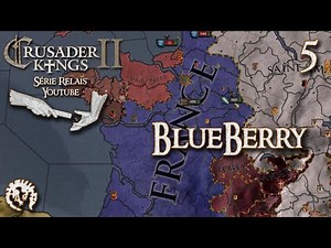 [FR] Relais Crusader Kings 2 - BlueBerry - 5