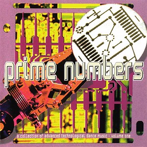 Various - Prime Numbers - A Collection Of Advanced Technological Dance Music - Volume One