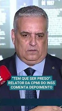 "ELE TEM QUE SER PRESO": RELATOR DA CPMI DO INSS COMENTA DEPOIMENTO DE ADVOGADO