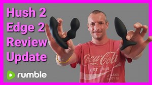 Lovense Edge 2 And Hush 2 Update And Review - Butt Plug Prostate Play