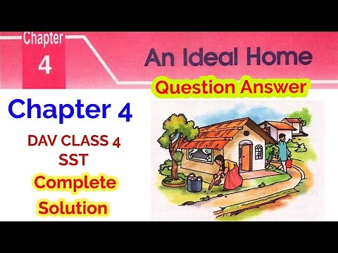 DAV Class 4 SST Chapter 4: An Ideal Home - Question Answer, DAV Class 4 SST solution