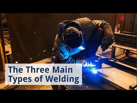 The Three Main Types of Welding