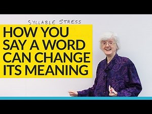 Change word meanings with SYLLABLE STRESS