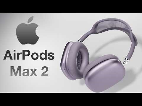 AirPods Max 2 Release Date and Price - BIG LEAKS that NEED to Know!