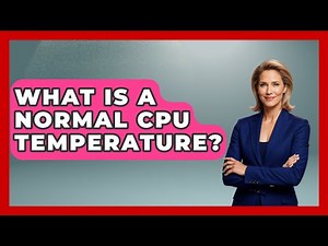 What Is A Normal CPU Temperature? - Your Computer Companion