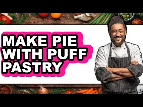 How To Make Pie With Puff Pastry (UPDATED)