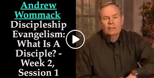 Andrew Wommack: Discipleship Evangelism: What Is A Disciple? - Week 2, Session 1 (December-28-2021)