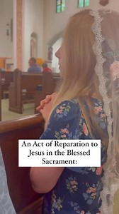 16K views · 1.3K reactions | ~ An Act of Reparation to Jesus in the...