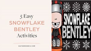 5 Easy Snowflake Bentley Activities · Kayse Morris