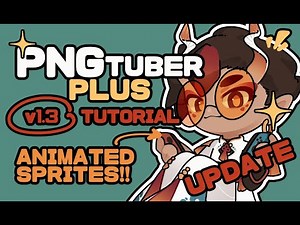 PNGtuber CRASH COURSE PART 2 || FULL Tutorial for PNGTuber Plus v1.3 UPDATE