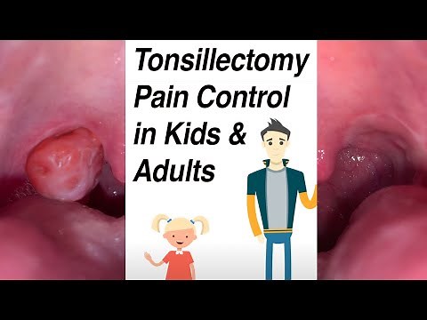 Tonsillectomy Pain Control in Kids and Adults