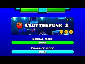 Clutterfunk II Geometry Dash | Insane Level 100% | 2 Coins