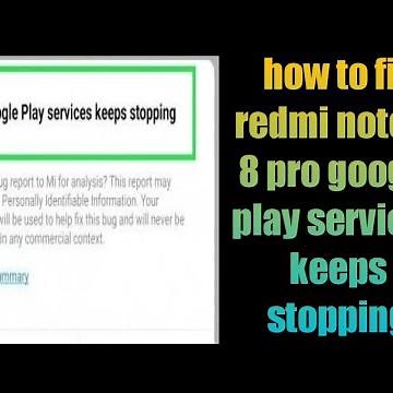 how to fix redmi note 8, 8 pro google play services keeps stopping