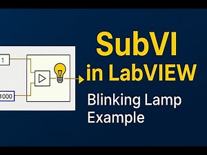 How to Create & Use SubVI in LabVIEW | Blinking Lamp Example