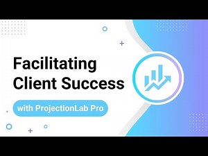 Facilitating Client Success with ProjectionLab Pro