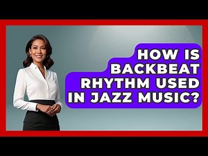 How Is Backbeat Rhythm Used In Jazz Music? - Jazz Music Legends