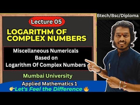 Lec 05.Logarithm of Complex Numbers|Miscellaneous Numericals|Applied mathematics 1|Mumbai University