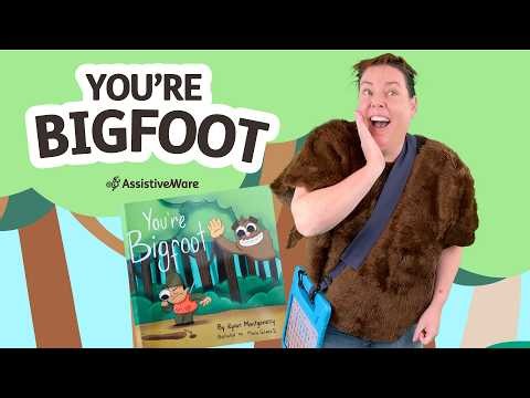 You're bigfoot - story read aloud