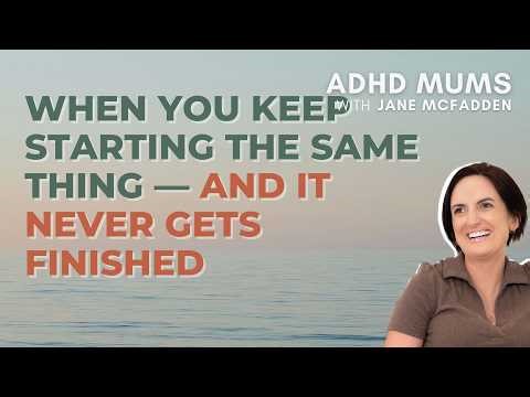 When You Keep Starting the Same Thing — And It Never Gets Finished