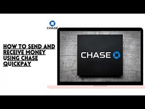 How To Send And Receive Money Using Chase Quickpay