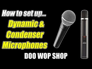 How to use dynamic and condenser microphones properly