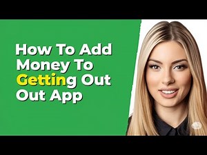 How To Add Money To Getting Out App How To Deposit Money Funds To Getting Out App