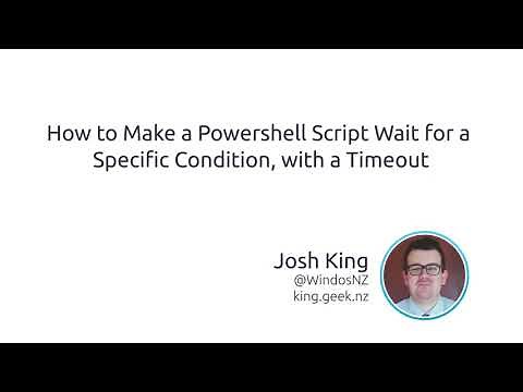 How To Make A PowerShell Script Wait For A Specific Condition, With A Timeout