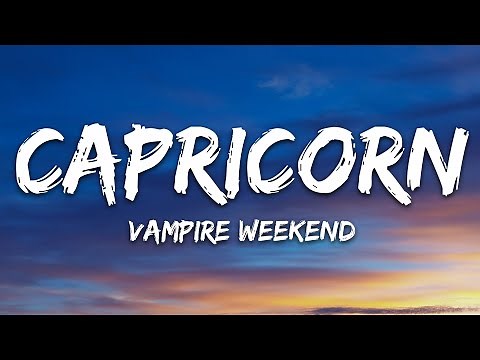 Vampire Weekend - Capricorn (Lyrics)