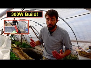 DIY 300Watt Solar Panel Array For Our Greenhouse!