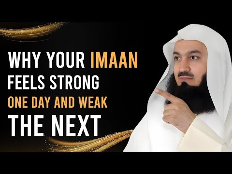 Why Your Imaan Feels Strong One Day and Weak the Next