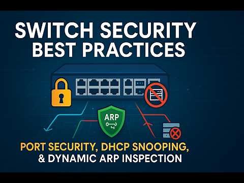 Switch Security Best Practices | Port Security, DHCP Snooping & ARP Inspection Explained