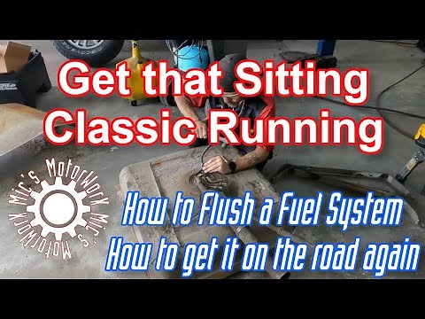 How to Flush a Fuel System | Sitting For Years? Get That Car On The Road Again