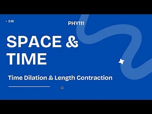 [1.5] Space and Time - Time Dilation & Length Contraction (Formula Derivation)