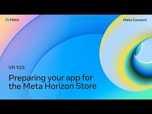 [ASL] VR 103: Preparing Your App for the Meta Horizon Store