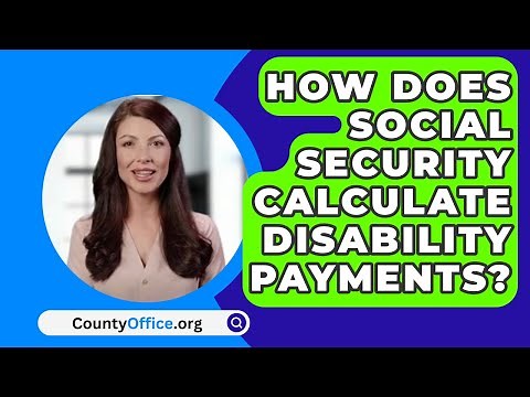 How Does Social Security Calculate Disability Payments? - CountyOffice.org