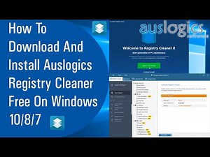 ✅ How To Download And Install Auslogics Registry Cleaner Free On Windows 10/8/7 (2020)