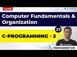 C-Programming - 2 | Lec 27 | Computer Fundamentals & Organization | ESE Exam (All Branches)