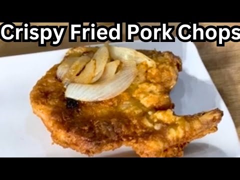 How To Make Delicious Crispy Fried Pork Chops