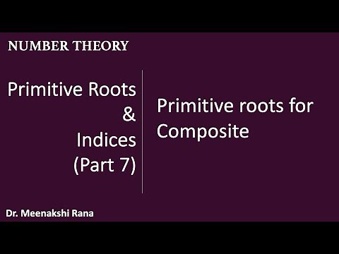 Primitive Roots and Indices-Lecture 7